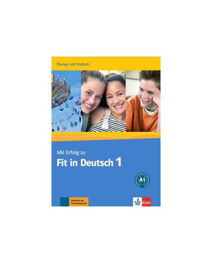 Mit Erfolg zu Fit in Deutsch 1, A1: Test Book