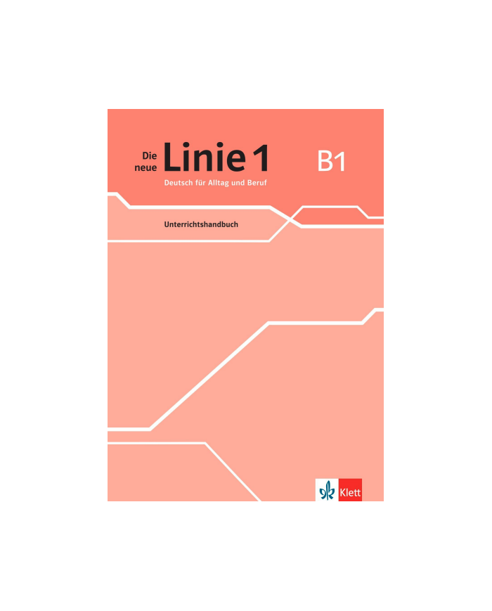 Die neue Linie 1 B1: Teacher's Manual